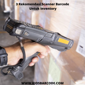 3 rekomendasi scanner barcode untuk inventory - Kios Barcode